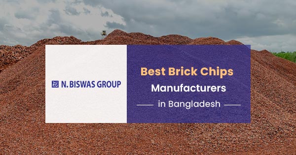 Best Brick Chips manufacturers in Bangladesh