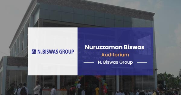 Nuruzzaman Biswas Auditorium | N. Biswas Group